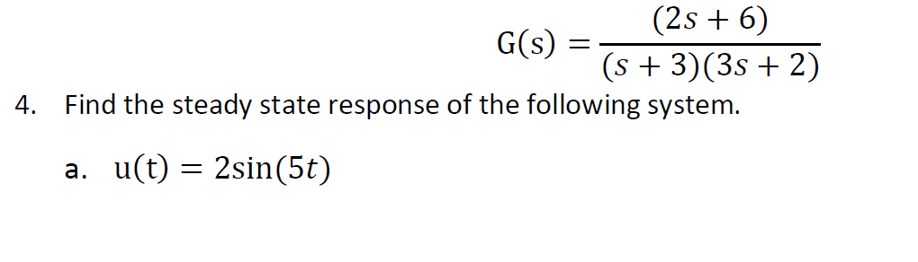 Solved (2s + 6) (s 3) (3s + 2) 4. Find the steady state | Chegg.com