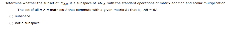 Solved Determine whether the subset of Mn,n is a subspace of | Chegg.com