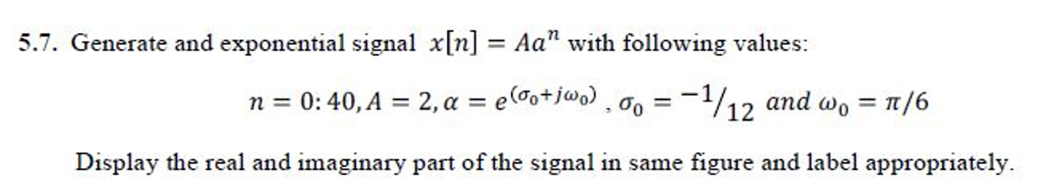 Solved 57. Generate and exponential signal x[n] = Aan with | Chegg.com