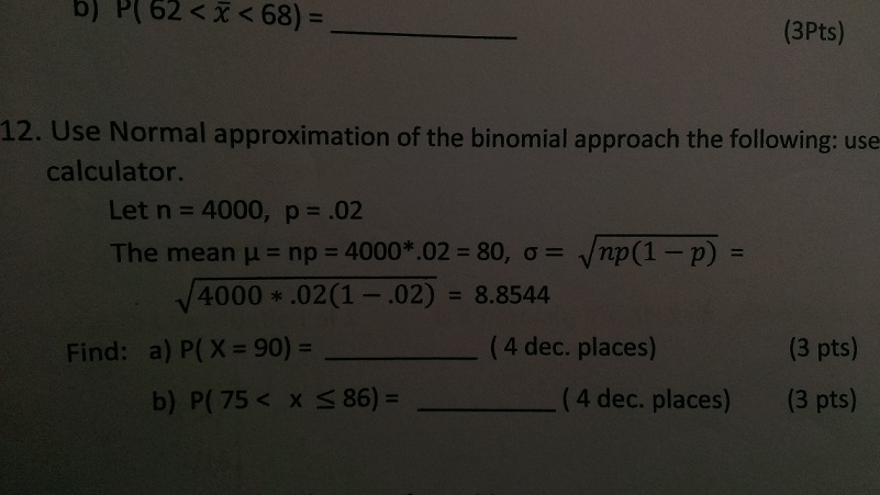 Solved Use Normal approximation of the binomial approach the | Chegg.com