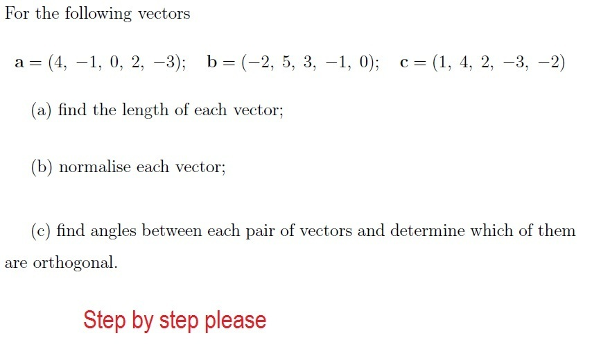 Solved For the following vectors a = (4, -1, 0, 2, -3); b = | Chegg.com