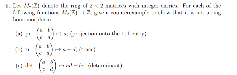 Solved 5. Let M2(Z) denote the ring of 2 x 2 matrices with | Chegg.com