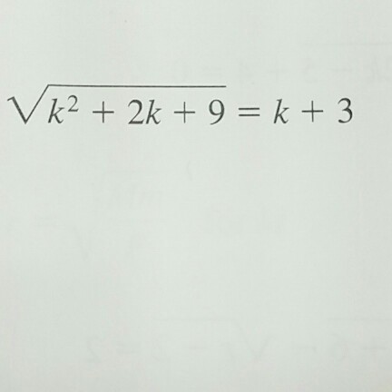 Solved squareroot (k^2 + 2k + 9) = k + 3 | Chegg.com