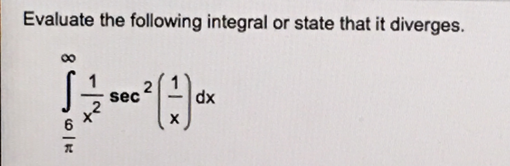 Solved Evaluate the following integral or state that it | Chegg.com