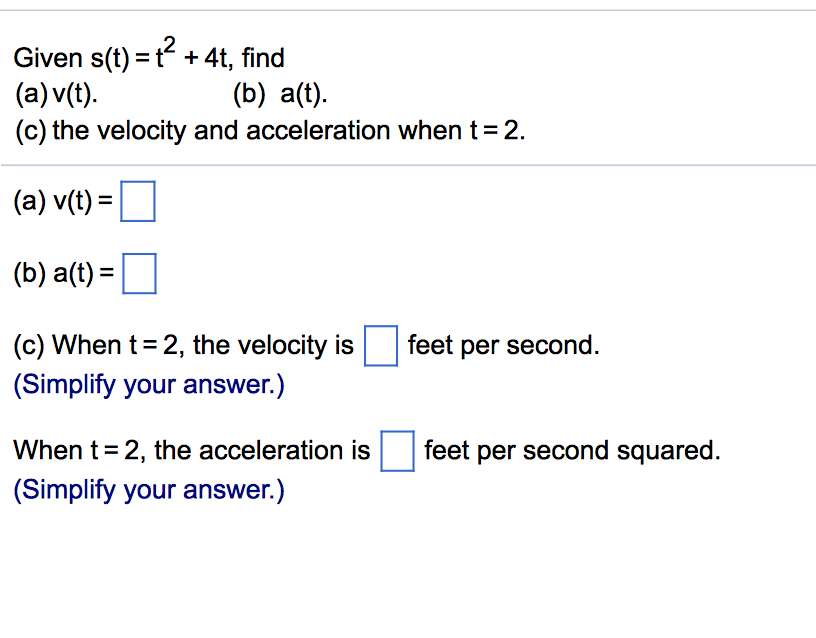 Solved Given s(t)-t2 +4t, find (a)v(t) (c) the velocity and | Chegg.com