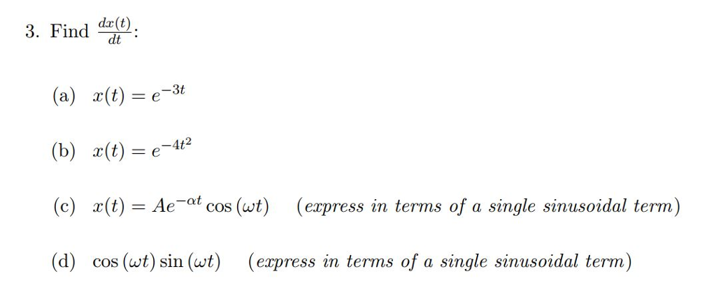 Solved 3. Find t dt' (a) x(t) =e-3t (b) x(t)=e-4t2 (c) x(t) | Chegg.com