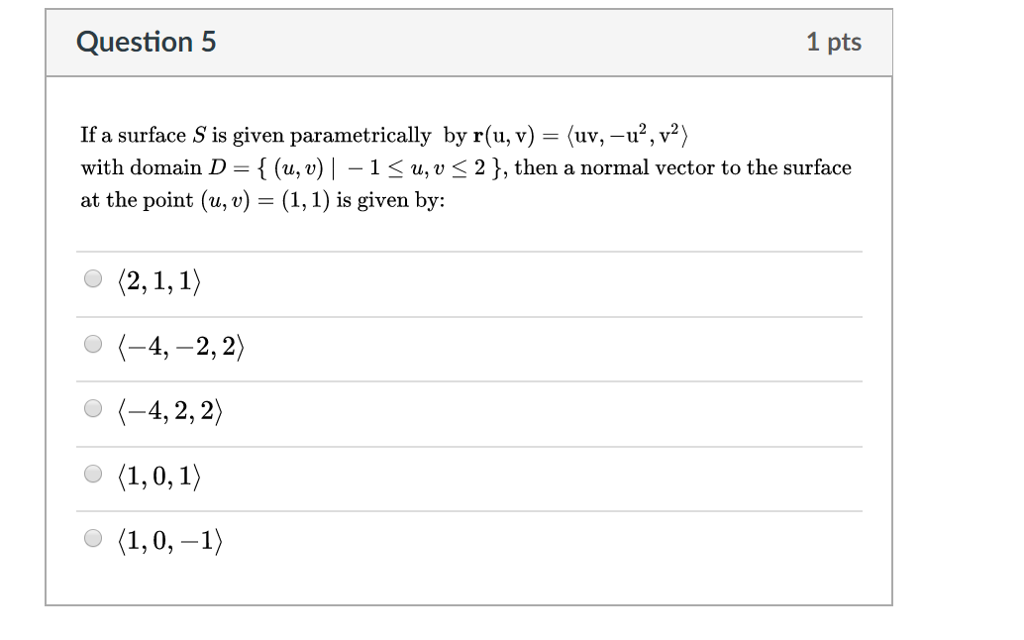 Solved Question 5 1 Pts If A Surface S Is Given Chegg
