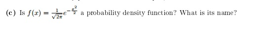 Solved Is f(x) = 1/Squareroot 2 pi e^-x^2/2 a probability | Chegg.com