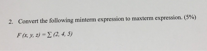 Solved Convert the following minterm expression to maxterm | Chegg.com