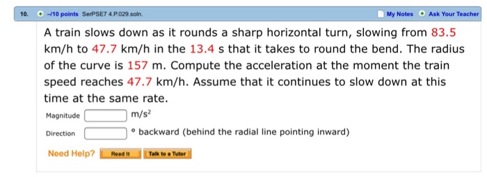 Solved A train slows down as it rounds a sharp horizontal | Chegg.com