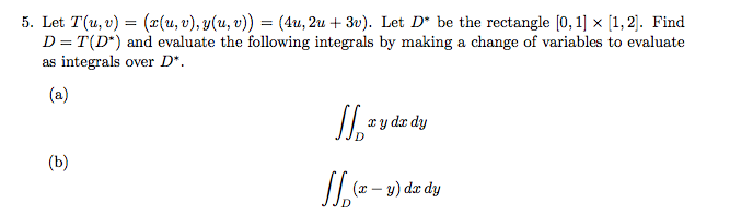 Solved Let T(u, v) = (x(u, v)., y(u, v)) = (4u, 2u + 3v). | Chegg.com