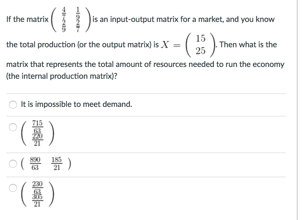 Solved If the matrix (4/7 2/9 1/9 2/7) is an input-output | Chegg.com