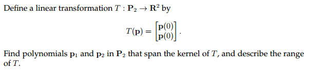 Solved Define a linear transformation T:P_2 rightarrow R^2 | Chegg.com