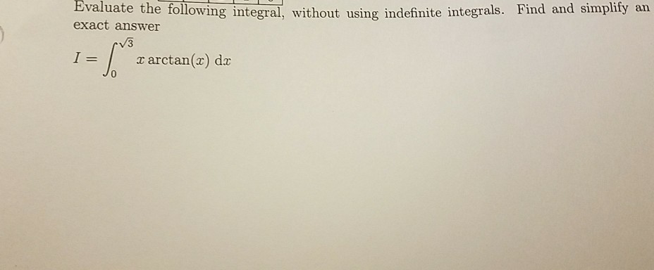 Solved Evaluate the following integral, without using | Chegg.com