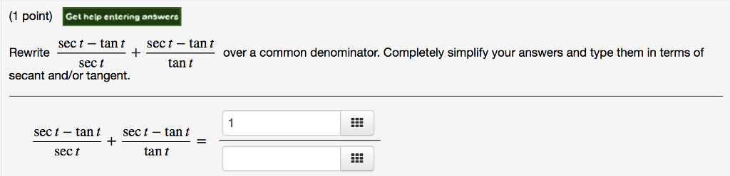 Solved (1 point) Get help entering answers sec t-tan tsect- | Chegg.com