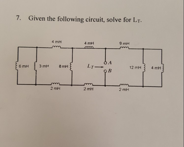 Solved 7. Given the following circuit, solve for LT. 4 mH 4 | Chegg.com