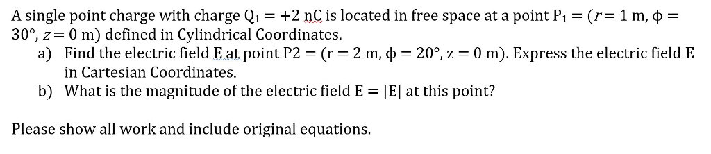 Solved A single point charge with charge Q1 = +2 nC is | Chegg.com