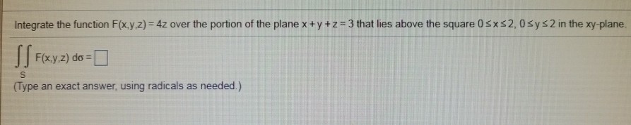 Solved Integrate the function F(x,yz)-4z over the portion of | Chegg.com
