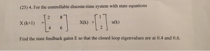 Solved For the controllable discrete-time system with state | Chegg.com