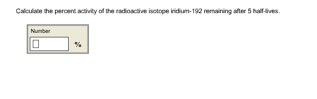 Solved Calculate the percent activity of the radioactive | Chegg.com