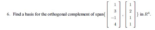 Solved 6. Find a basis for the orthogonal complement of span | Chegg.com