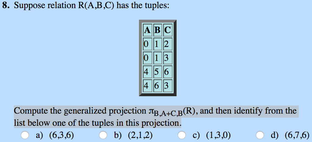 Solved 8. Suppose relation R(A,B,C) has the tuples: ABC 0 1 | Chegg.com