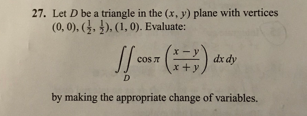 Solved 27. Let D be a triangle in the (x, y) plane with | Chegg.com