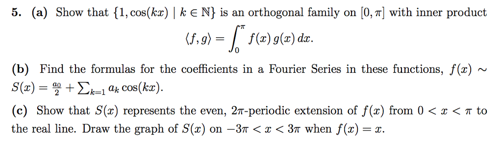Solved (a) Show that {1, cos(kx) | k elementof N} is an | Chegg.com