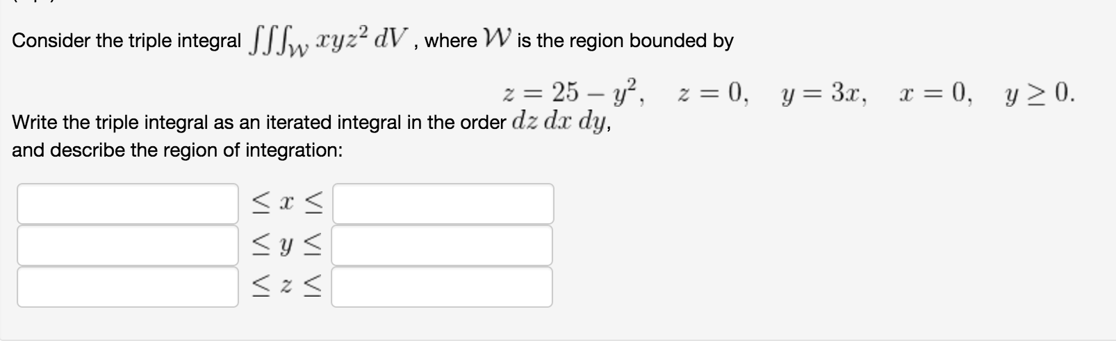 Solved Consider the triple integral Integral_W xyz^2 dV, | Chegg.com