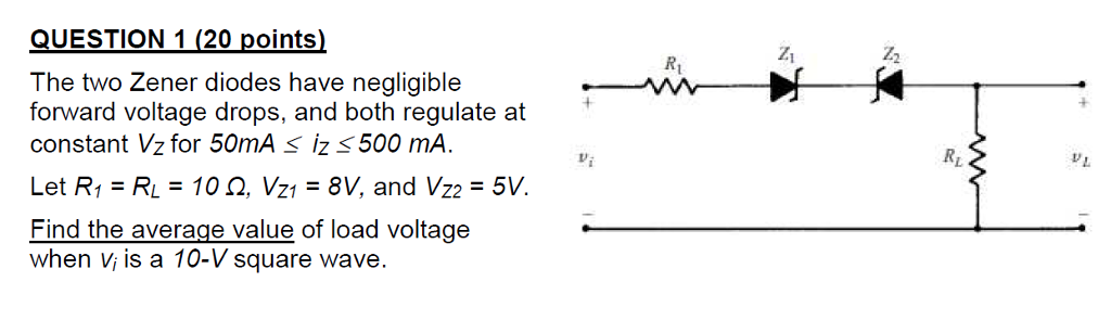 Solved QUESTION 1 (20 points) The two Zener diodes have | Chegg.com