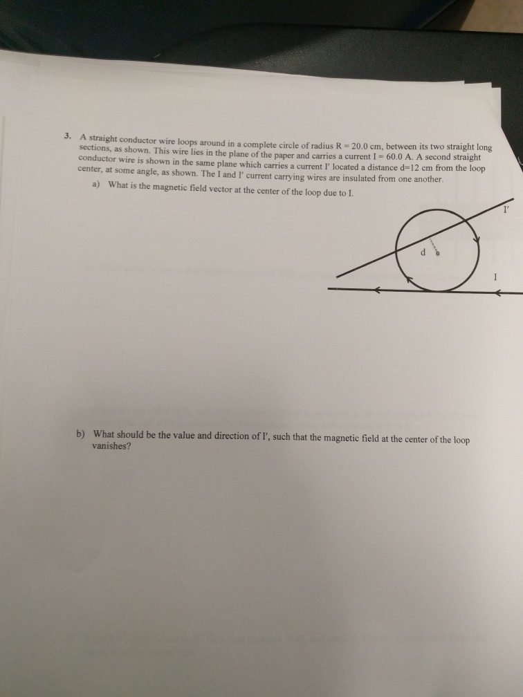 Solved 3. A straight conductor wire loops around in a | Chegg.com