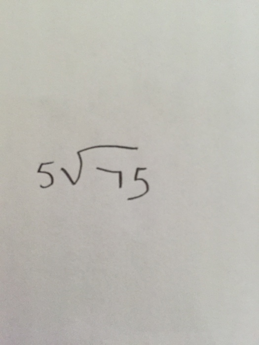 Solved reduce to lowest radical form 5 root 75 | Chegg.com