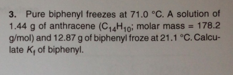 Solved Pure biphenyl freezes at 71.0 degree C. A solution of | Chegg.com