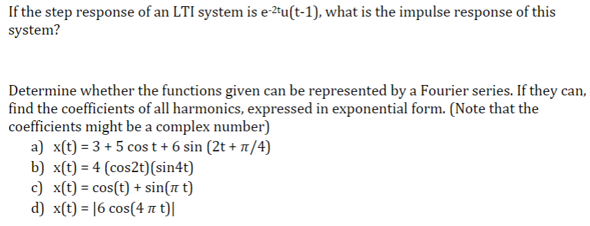 Solved If the step response of an LTI system is e-2tu(t-1), | Chegg.com