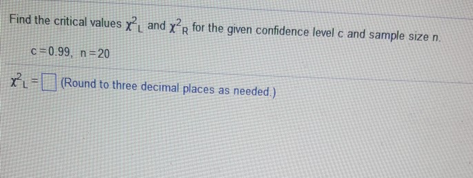Solved Find the critical values and for the given confidence | Chegg.com