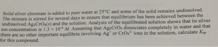 Solved Solid silver chromate is added to pure water at 25 | Chegg.com