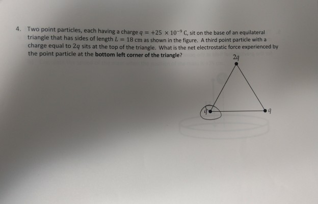 Solved 4. Two point particles, each having a chargeq +25 x | Chegg.com