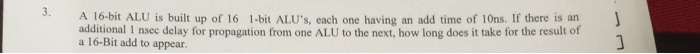Solved A 16-bit ALU is built up of 16 1-bit ALU's, each one | Chegg.com