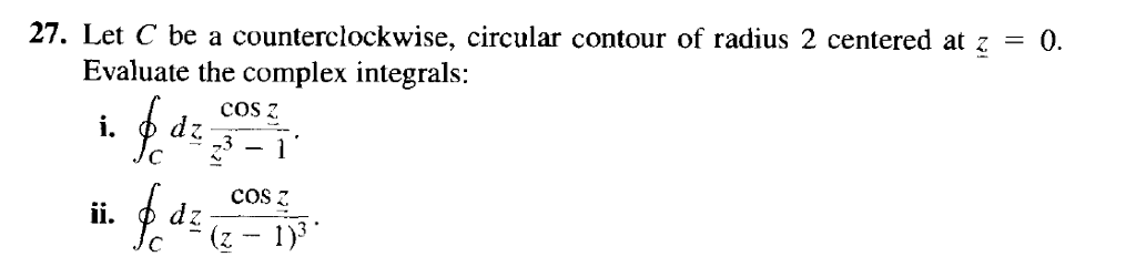 Solved Let C be a counterclockwise, circular contour of | Chegg.com