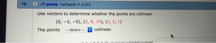 Solved Use vectors to determine whether the points are | Chegg.com