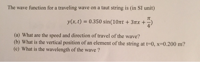 Solved The wave function for a traveling wave on a taut | Chegg.com