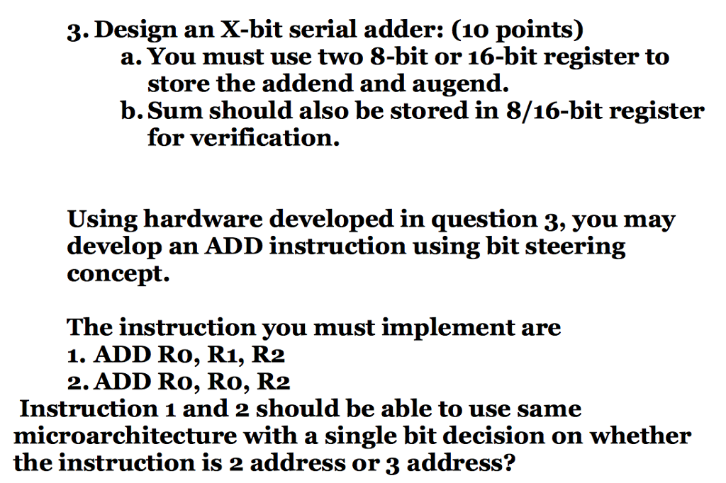 Solved Design an X-bit serial adder: You must use two 8-bit | Chegg.com