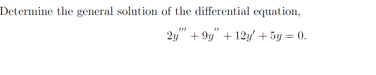 Solved Determine the general solution of the differential | Chegg.com
