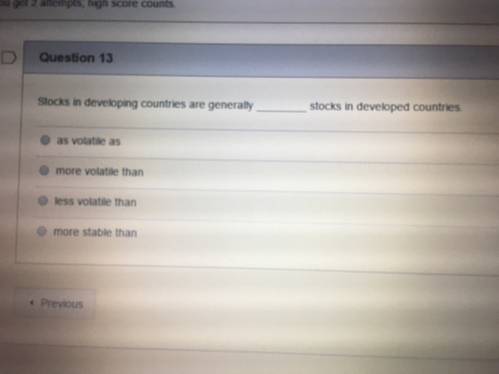 Solved Stocks in developing countries are generally stocks | Chegg.com
