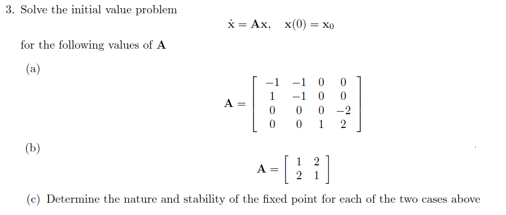 Solved 3. Solve the initial value problem x-Ax, x(0)=x0 for | Chegg.com