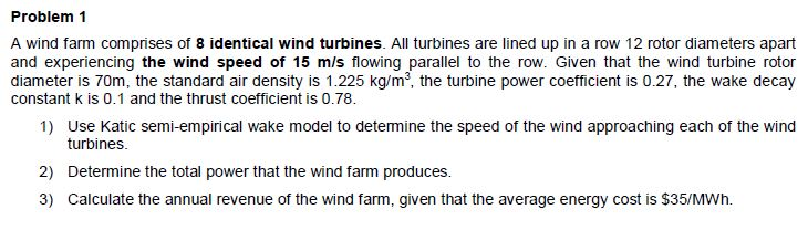 Solved Problem 1 A wind farm comprises of 8 identical wind | Chegg.com