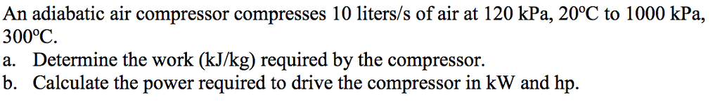 Solved An adiabatic air compressor compresses 10 liters s of | Chegg.com