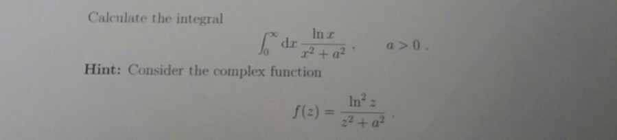 Solved Calculate the integral In r , 0 r2 +a2 Hint: Consider | Chegg.com