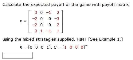 Solved Calculate the expected payoff of the game with payoff | Chegg.com