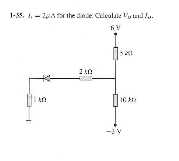 Solved Is = 2MuA for the diode. Calculate VD and ID. | Chegg.com